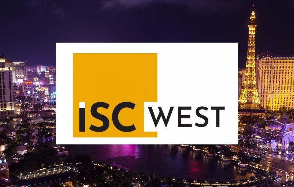 ISC WEST 2022 - O maior evento global de segurança eletrônica